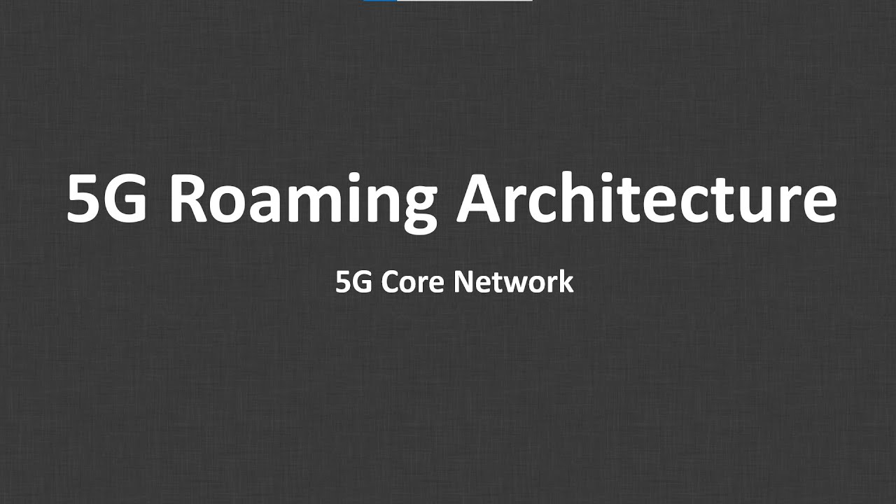 5G Roaming Architecture - Mobile Packet Core - YouTube