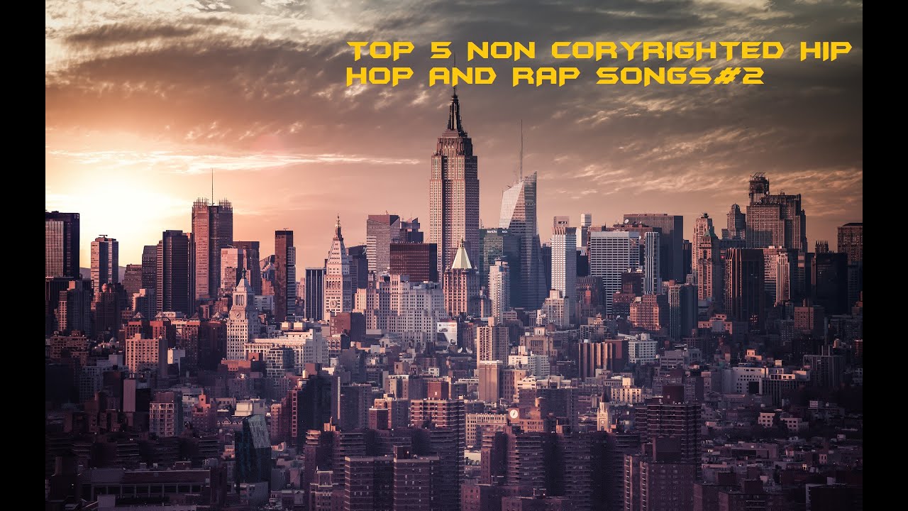 Top 5 Non Copyrighted hip hop & rap songs #2 - YouTube