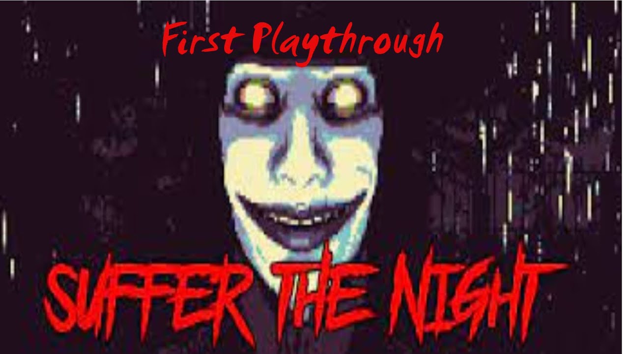 Suffer the night First Playthrough - YouTube