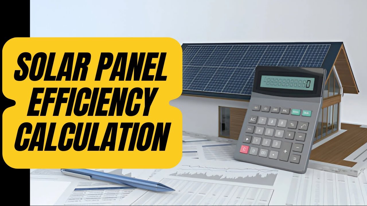 Solar Panel Efficiency Calculation | Solar Module Efficiency ...