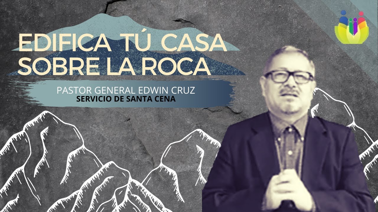 Edifica Tú Casa Sobre La Roca - Santa Cena, Servicio Dominical, 7 de Junio 2020 - YouTube