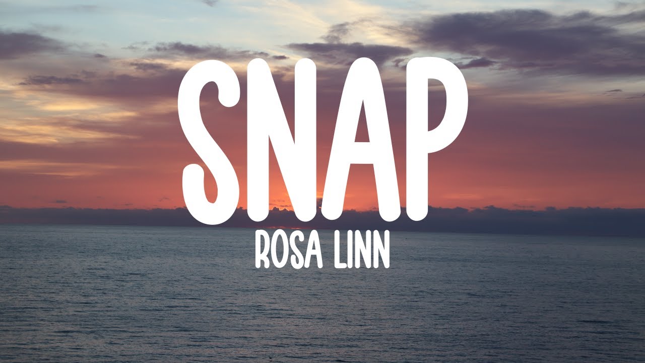 Rosa Linn - Snap (Lyrics) - YouTube