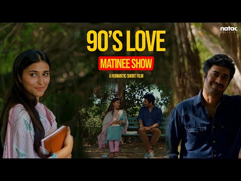 Matinee Show - 90s Love Story | New Romantic Short Film | Tanya Singh, Vikram Bhui | Natak Pictures