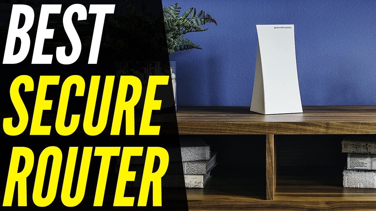 TOP 5: Best Secure Router [2022] | Keep Your Network Safe! - YouTube