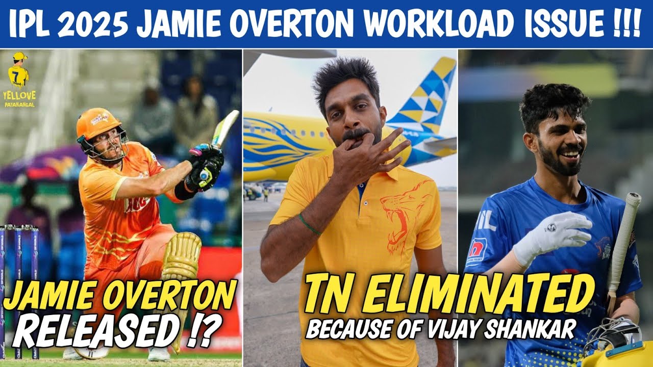 IPL 2025 Jamie Overton Workload Issue Explained 🤯 Ruturaj Back To ...