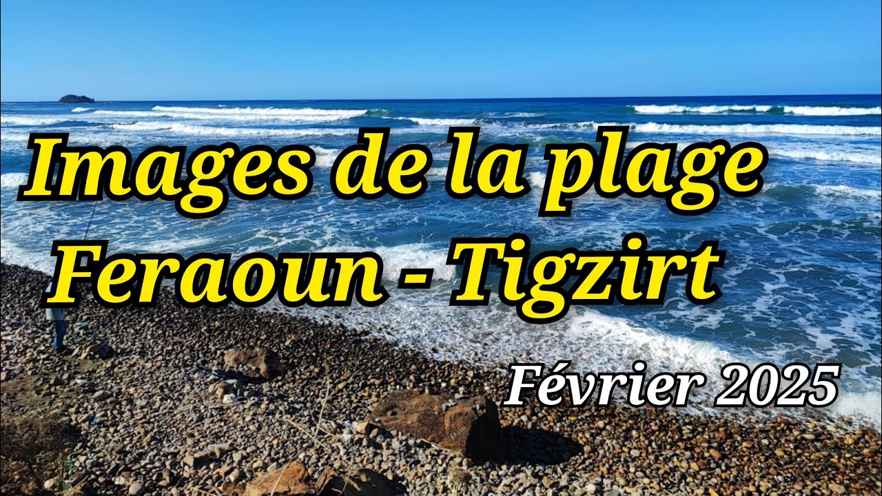 Images de la plage Feraoun - Tigzirt. Février 2025 - YouTube