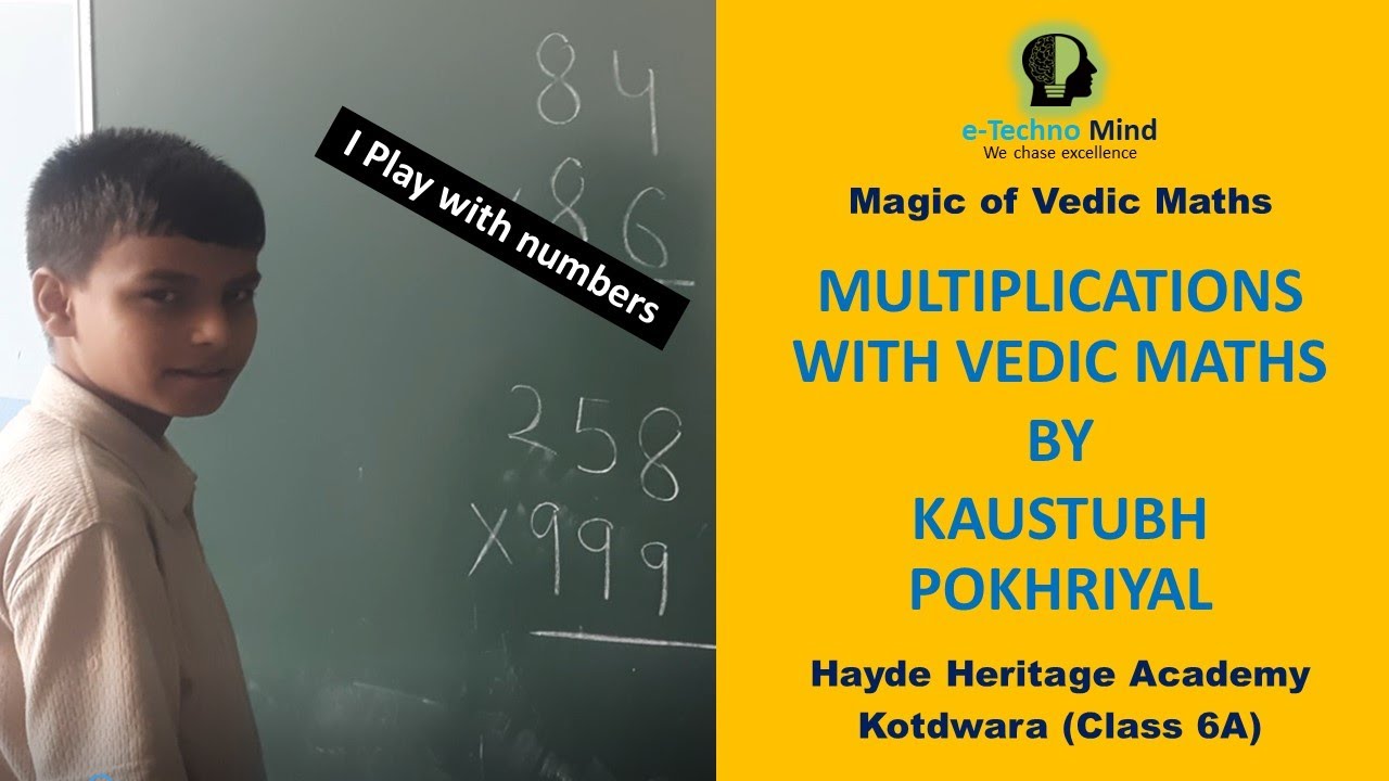 Fast Multiplications with Vedic Maths by Kaustubh Pokhriyal 6A: Hayde ...