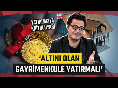 Mert Başaran'dan Yatırımcıya Dikkat Çeken Uyarı! 'Altını Olan Gayrimenkule Yatırmalı' Diyerek Uyardı