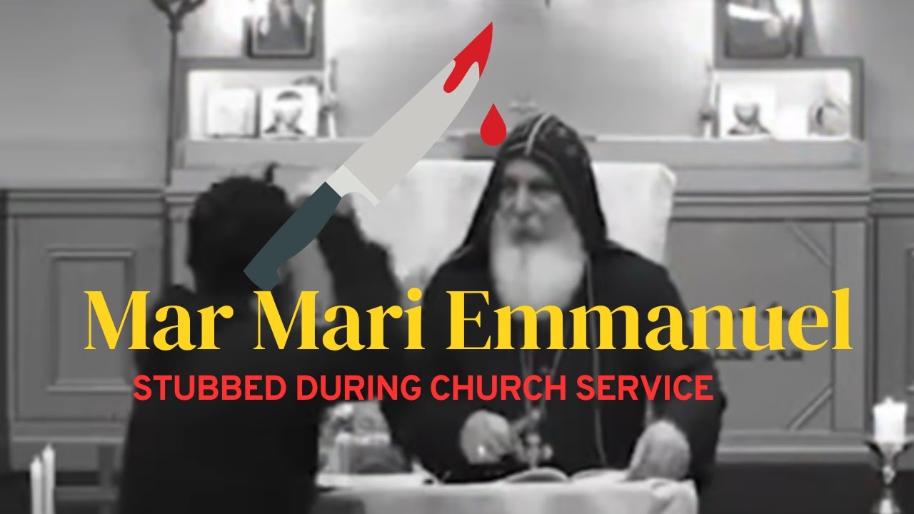 Bishop Mar Mari Emmanuel: A Message of Forgiveness After Tragic Attack ...