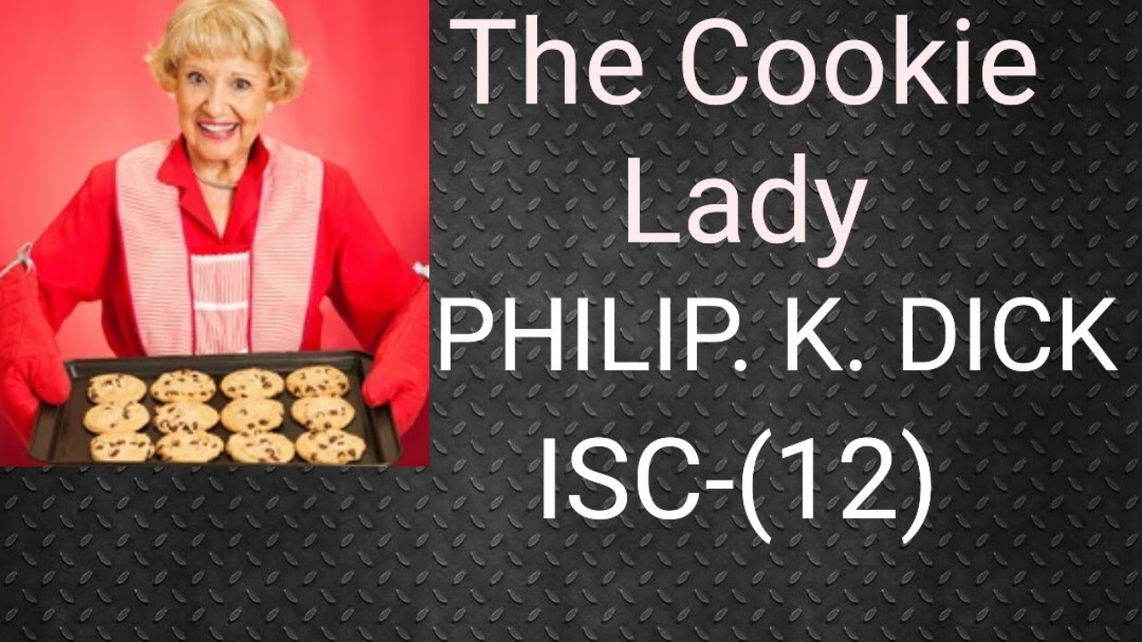 THE COOKIE 🍪 LADY..LINE BY LINE EASY ENGLISH EXPLANATION FOR ISC -12 ...