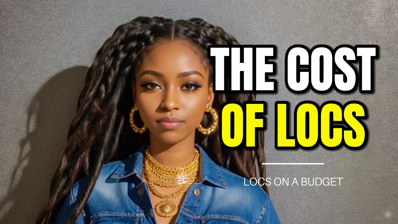 Locs on a Budget | The Cost of Locs 🤯 - YouTube