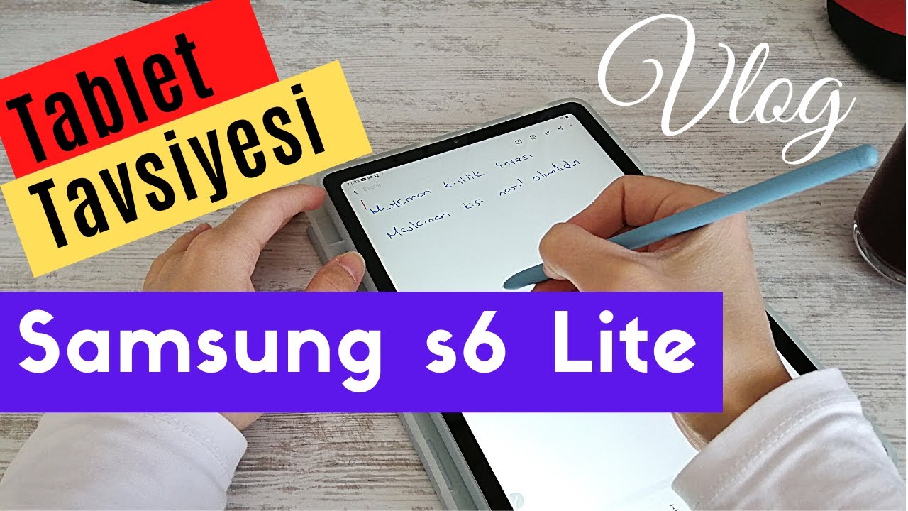 Ders Çalışmak İçin Tablet Tavsiyesi /Samsung s6 Lite/ Vlog - YouTube
