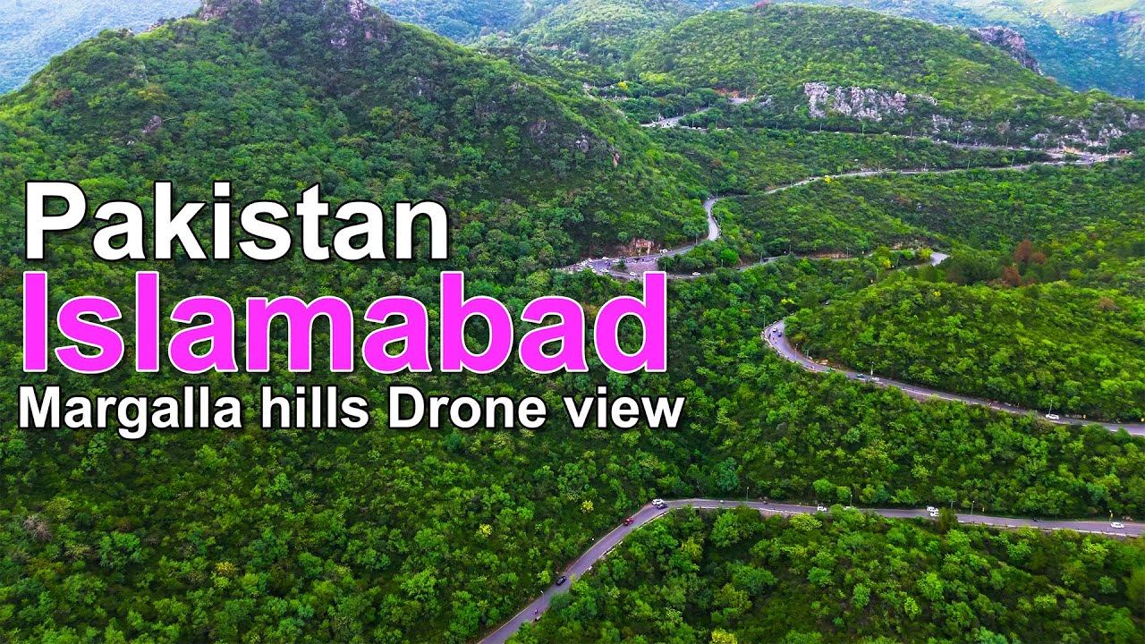 Islamabad Pakistan Beautiful Margalla hills Drone view - YouTube
