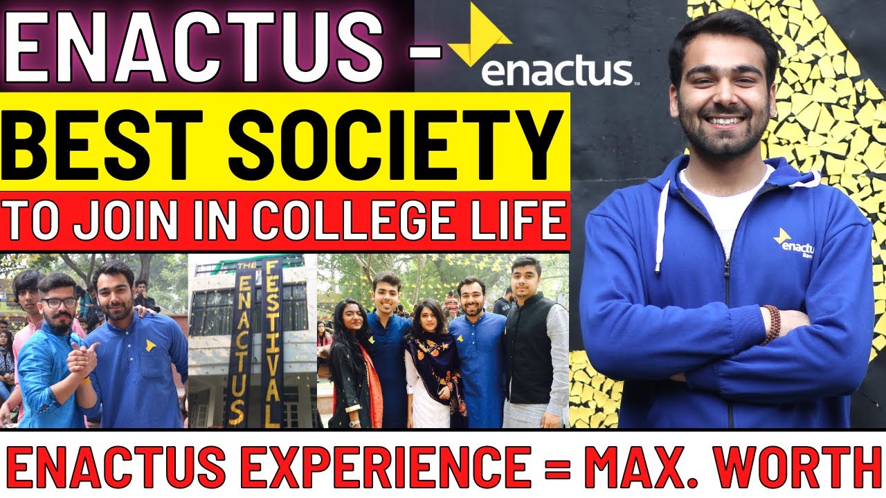 How ENACTUS Changed my College LIFE !! | Must watch for College 1st ...