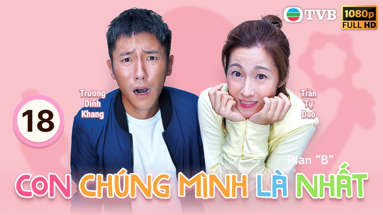 Con Chúng Mình Là Nhất (Plan「B」) 18/25 | Mã Quốc Minh | Sầm Lệ Hương| TVB 2021 - YouTube