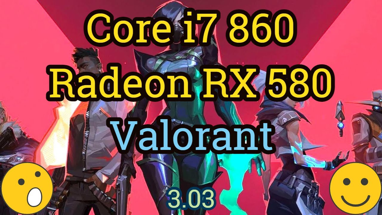 Core i7 860 + RX 580 = VALORANT - YouTube