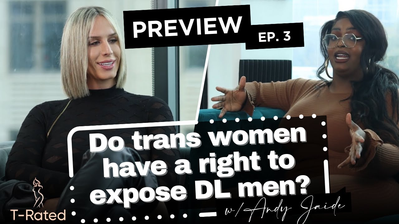 Do Trans Women Have a Right to Expose DL Men? | T-Rated Podcast - YouTube