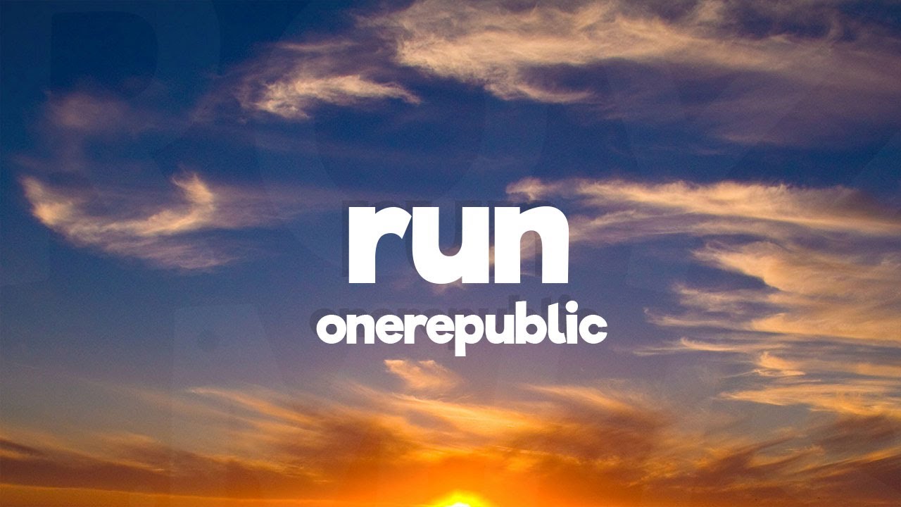 OneRepublic - Run (Lyrics) - YouTube