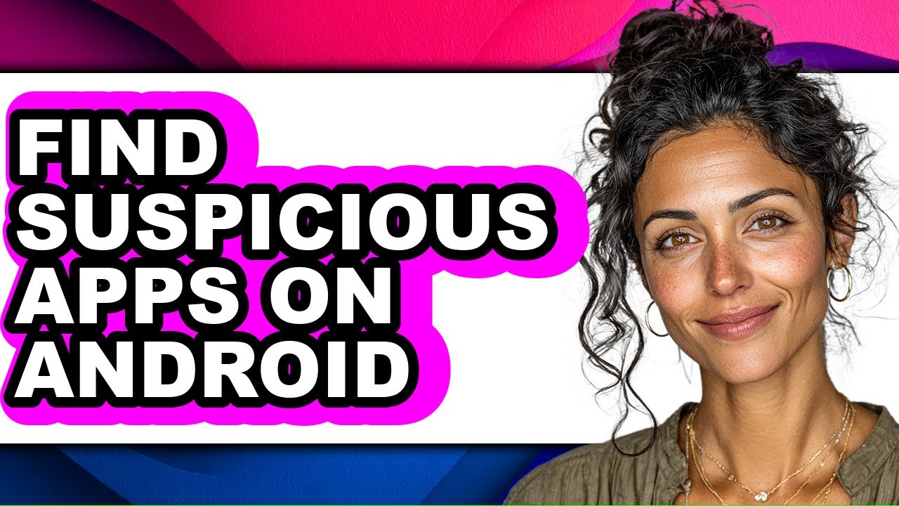 How to Find Suspicious Apps on Android - Step by Step - YouTube