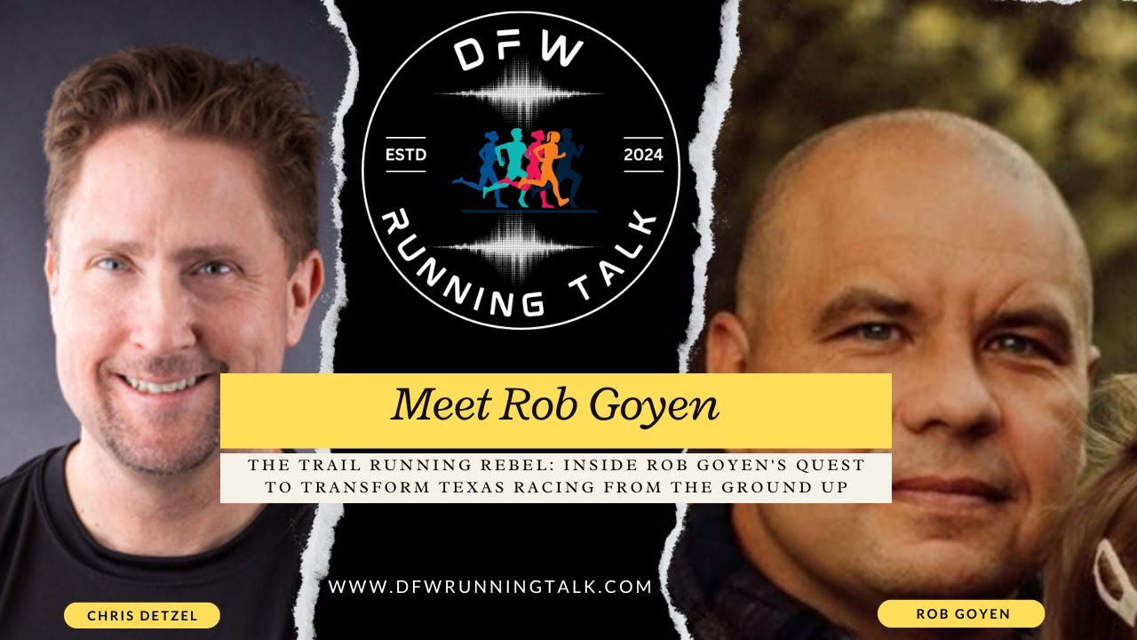 The Trail Running Rebel: Inside Rob Goyen's Quest to Transform Texas Racing From the Ground Up ...