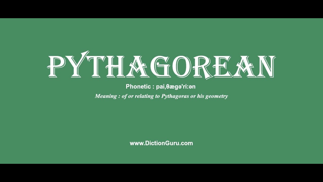 pythagorean: Pronounce pythagorean with Phonetic, Synonyms and Examples ...
