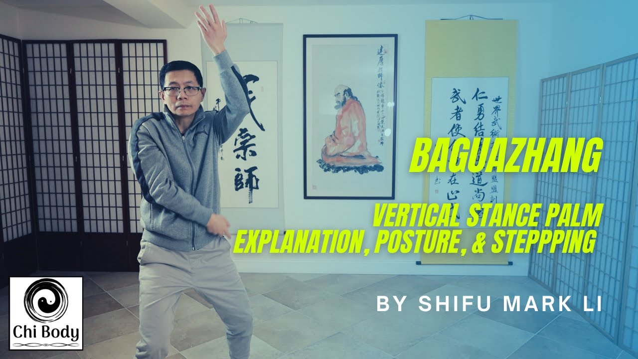 Baguazhang Vertical Stance Palm - Chi Body - YouTube
