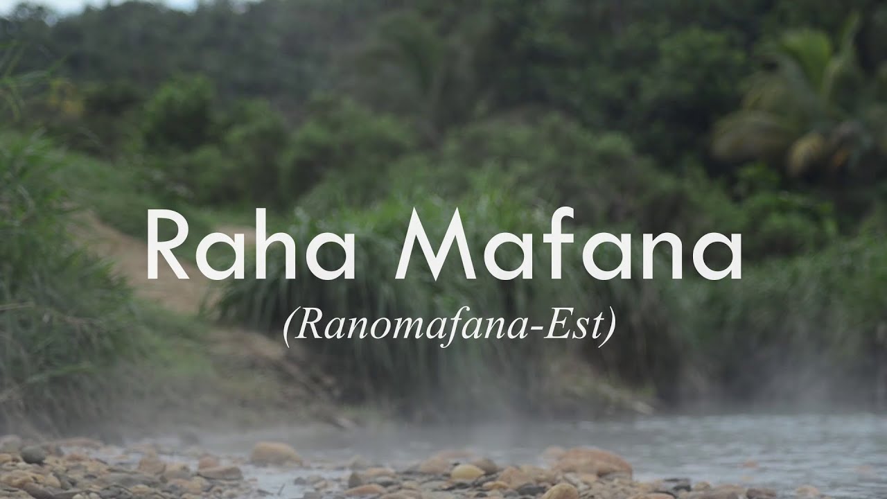RAHA MAFANA - Documentaire sur Ranomafana Est, Madagascar - Août 2017 ...