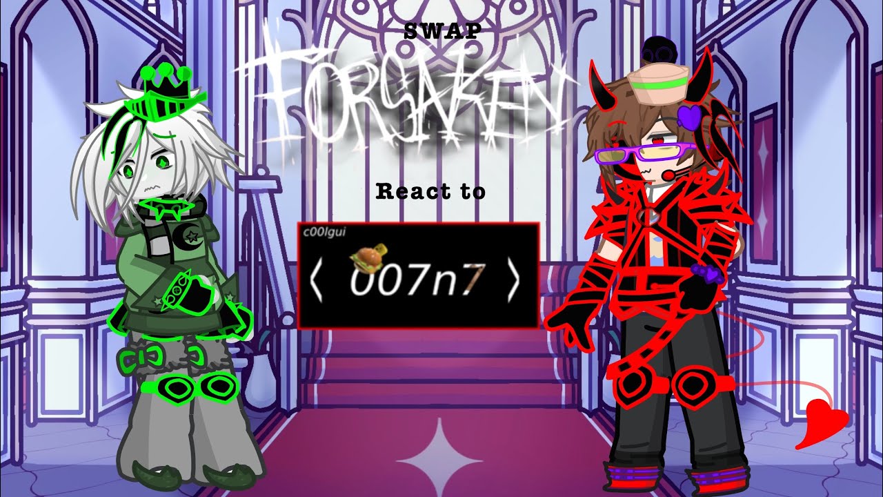 [SWAP] Forsaken reacts to 007n7 // [SHORT, MISCHARACTERISED AF] - YouTube