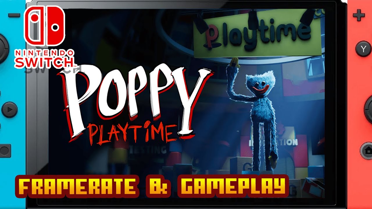 Poppy Playtime: Chapter 1 - (Nintendo Switch) - Framerate & Gameplay ...