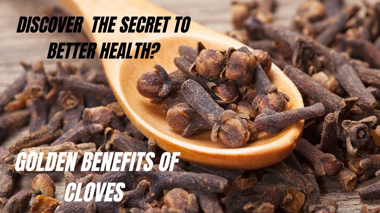 discover the Secret to Better Health ? golden benefits of Cloves - YouTube