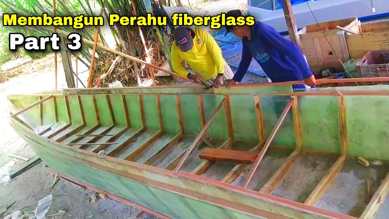 Tahap Pembuatan perahu Mancing Fiberglass|Memasang Sapeti Dan Membangun ...