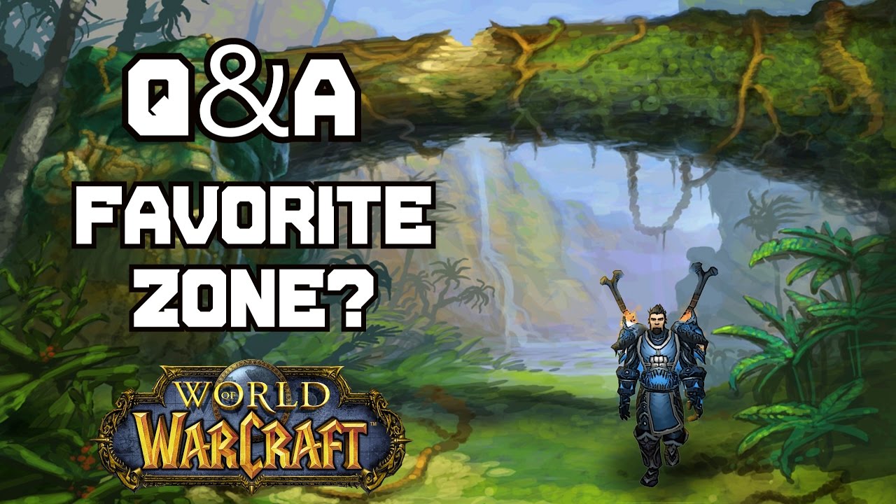 What Is Your Favorite Zone In WoW? - Q and A #20 - YouTube
