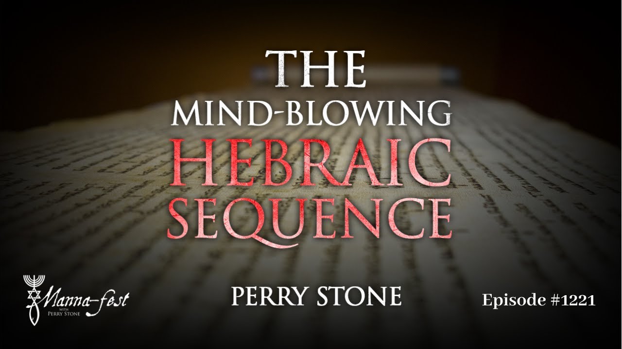 The Mind-Blowing Hebraic Sequence | Episode #1221 | Perry Stone - YouTube