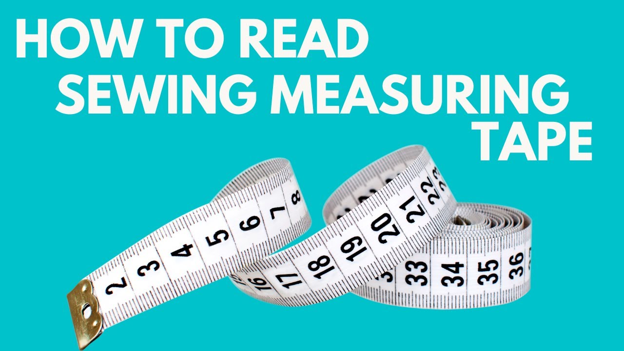 How To Read A Sewing Measuring Tape YouTube
