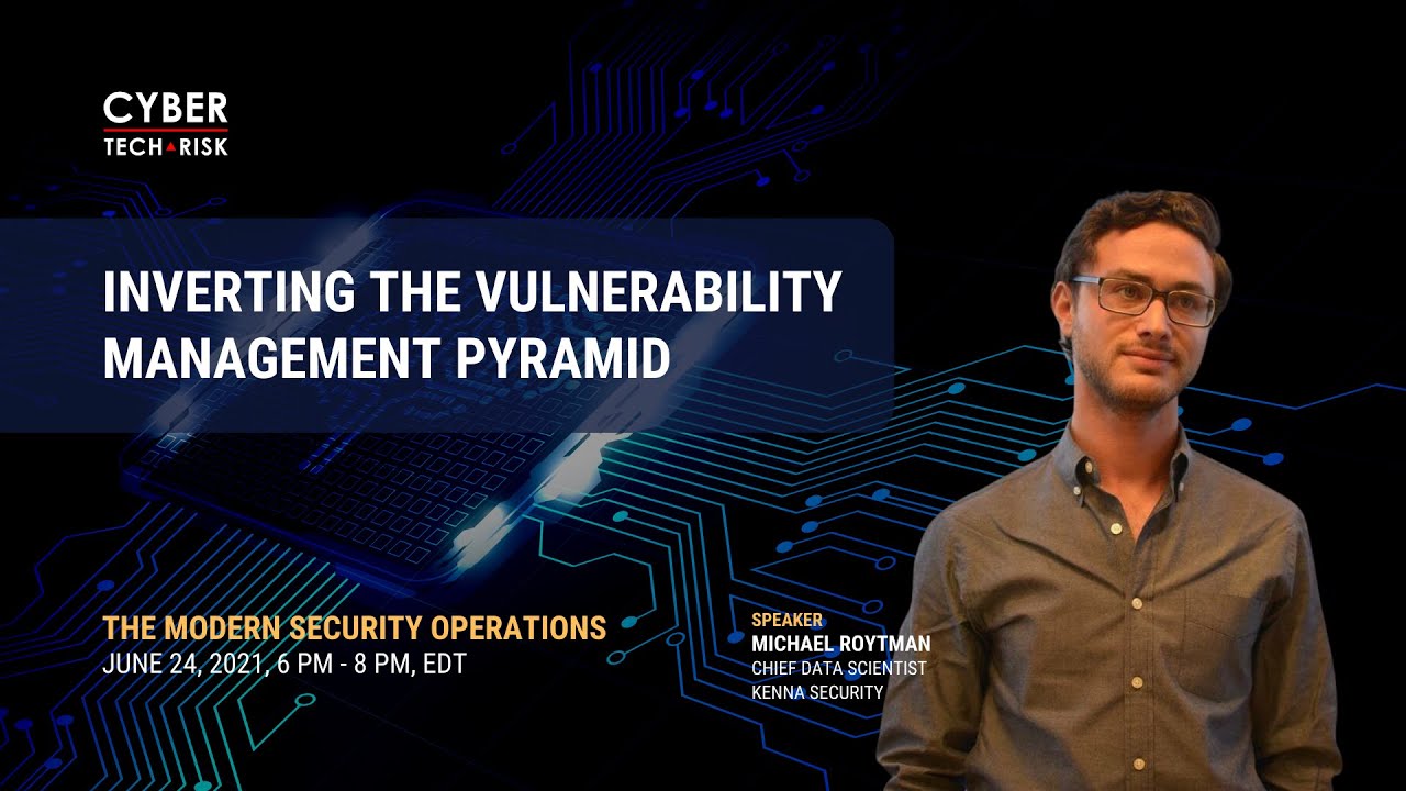 Inverting the Vulnerability Management Pyramid - Michael Roytman, Kenna ...