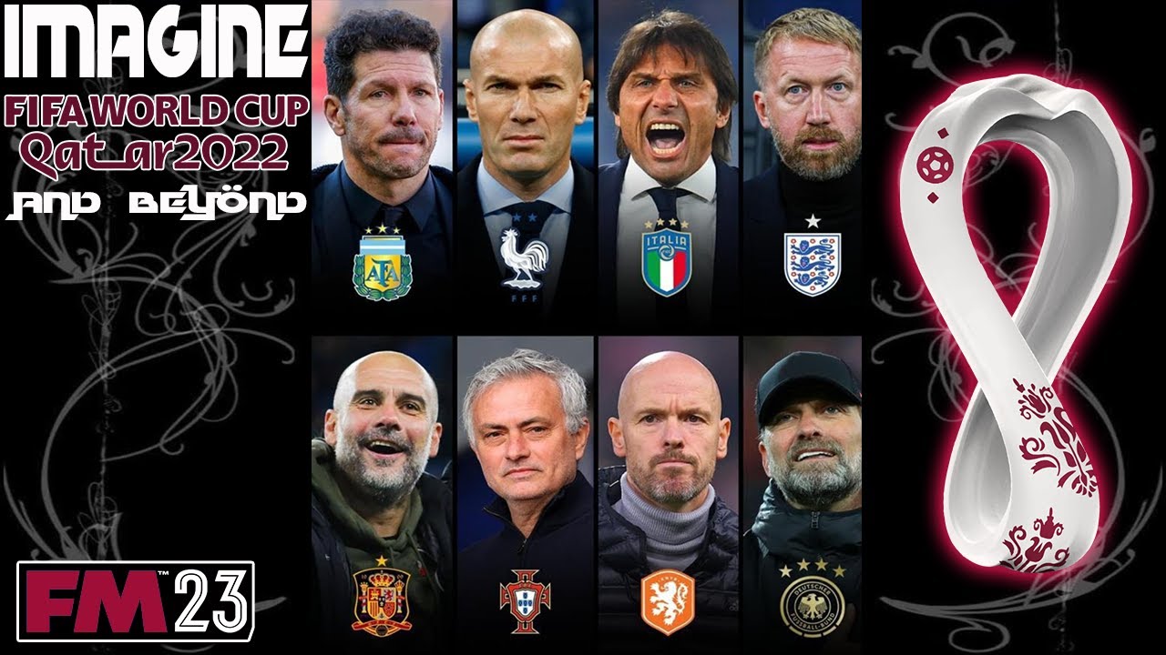 FM23 - Imagine - World Cup Manager Experiment - Football Manager 2023 ...