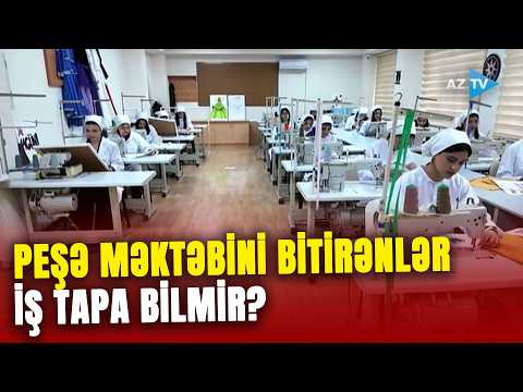Peşə məktəblərini bitirən məzunlar iş tapa bilmirlər? – EKSPERTLƏR DANIŞDI