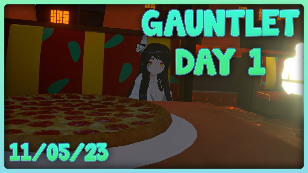 ~ 💛 Gauntlet Day 1 💛 ~ 110523 Vod Youtube