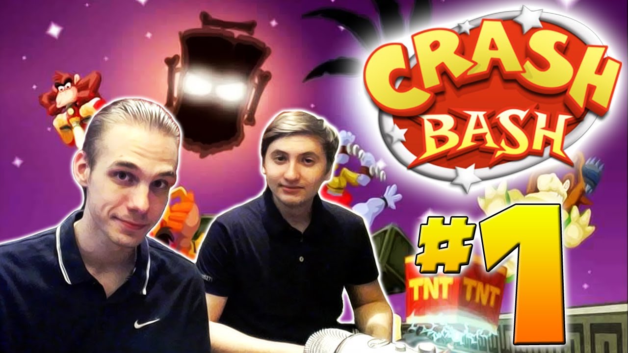 Crash Bash (2 players Co-Op) - Part 1 - СОВМЕСТНОЕ ВЕСЕЛЬЕ [JMP] - YouTube