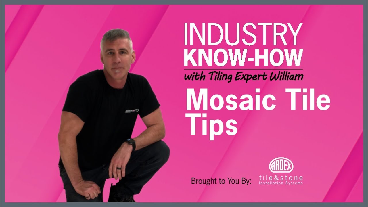 Industry Know -How with William: Mosaic Tile Tips - YouTube