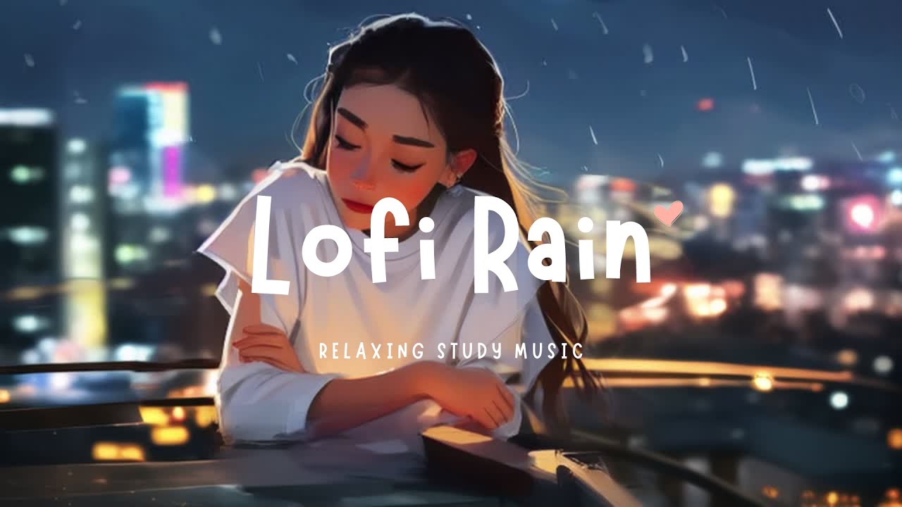 Lofi Rain [Lofi Mix / Lofi HipHop / Chillhop] - Still Lofi 2023 #study ...