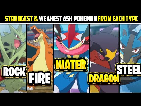 Strongest &, Weakest Ash Pokemon From Each Type | Strongest Pokemon Of ...