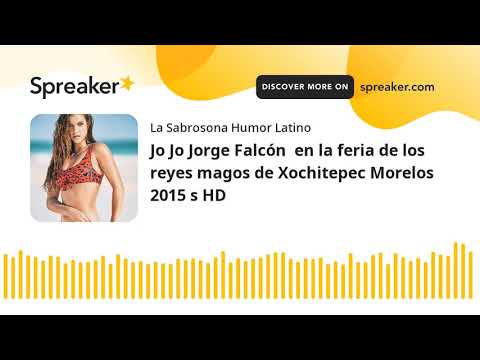 Jo Jo Jorge Falcón  en la feria de los reyes magos de Xochitepec Morelos 2015 s HD