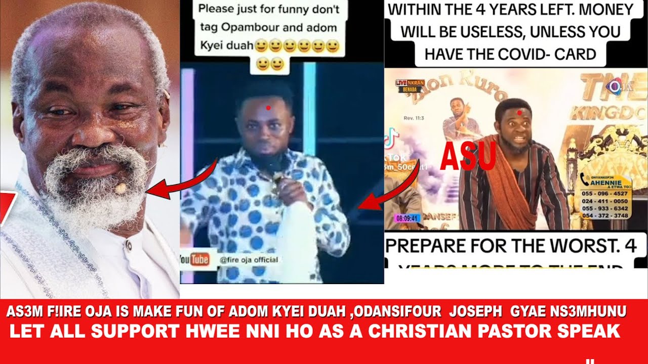 Nkwas!as3m Fire Oja make fun of Adom Kyei Duah at his church ...