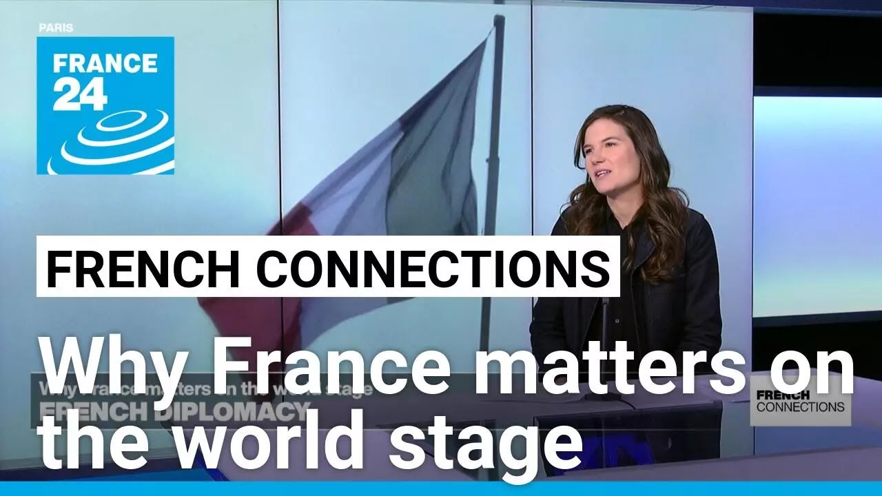 International Relations: Why France matters on the world stage • FRANCE ...