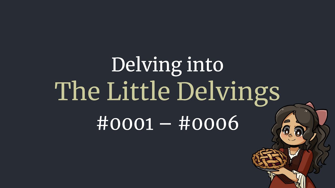 Delving into The Little Delvings 0001–0006 - YouTube