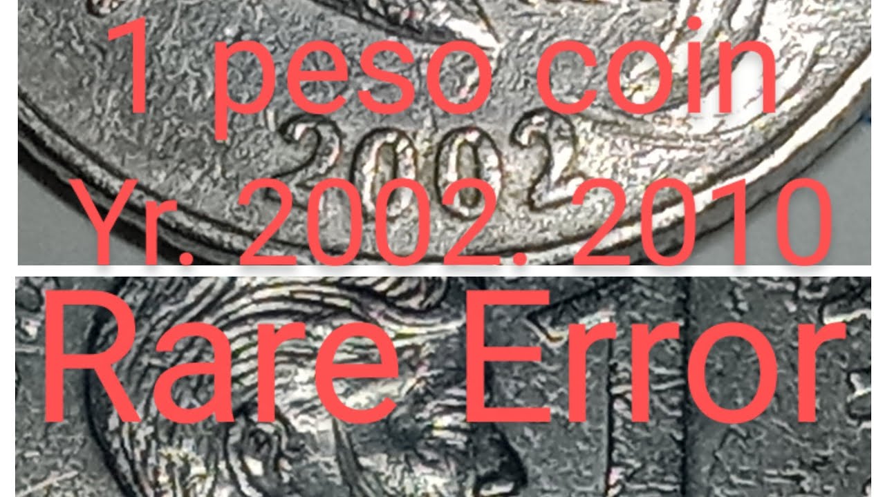 1 peso coin Yr. 2002 & 2010 Rare Error Coin - YouTube