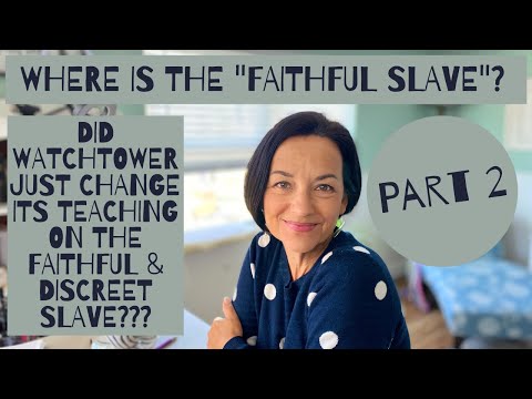 New Light? PART 2: Where is the Faithful and Discreet Slave?  #Watchtower, #JehovahsWitness, #exjw