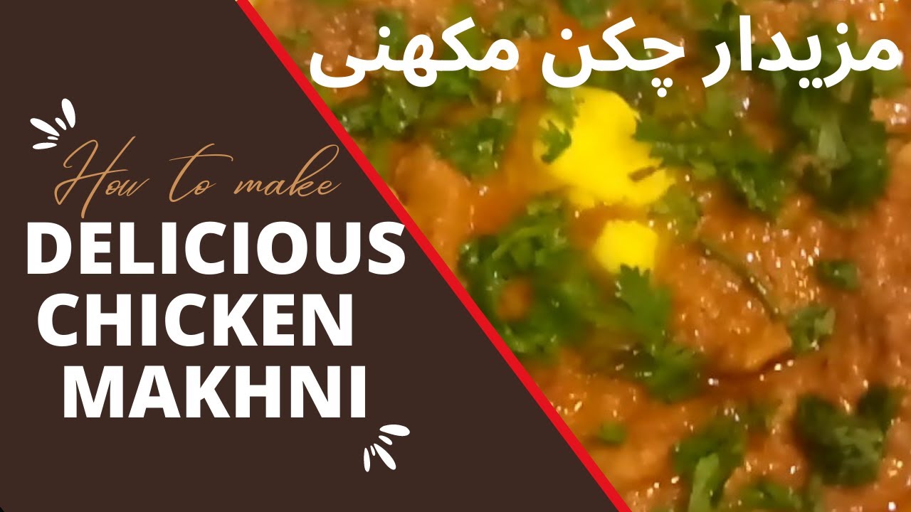 "Authentic Chicken Makhni Recipe: Indulge in the Richness of Butter ...