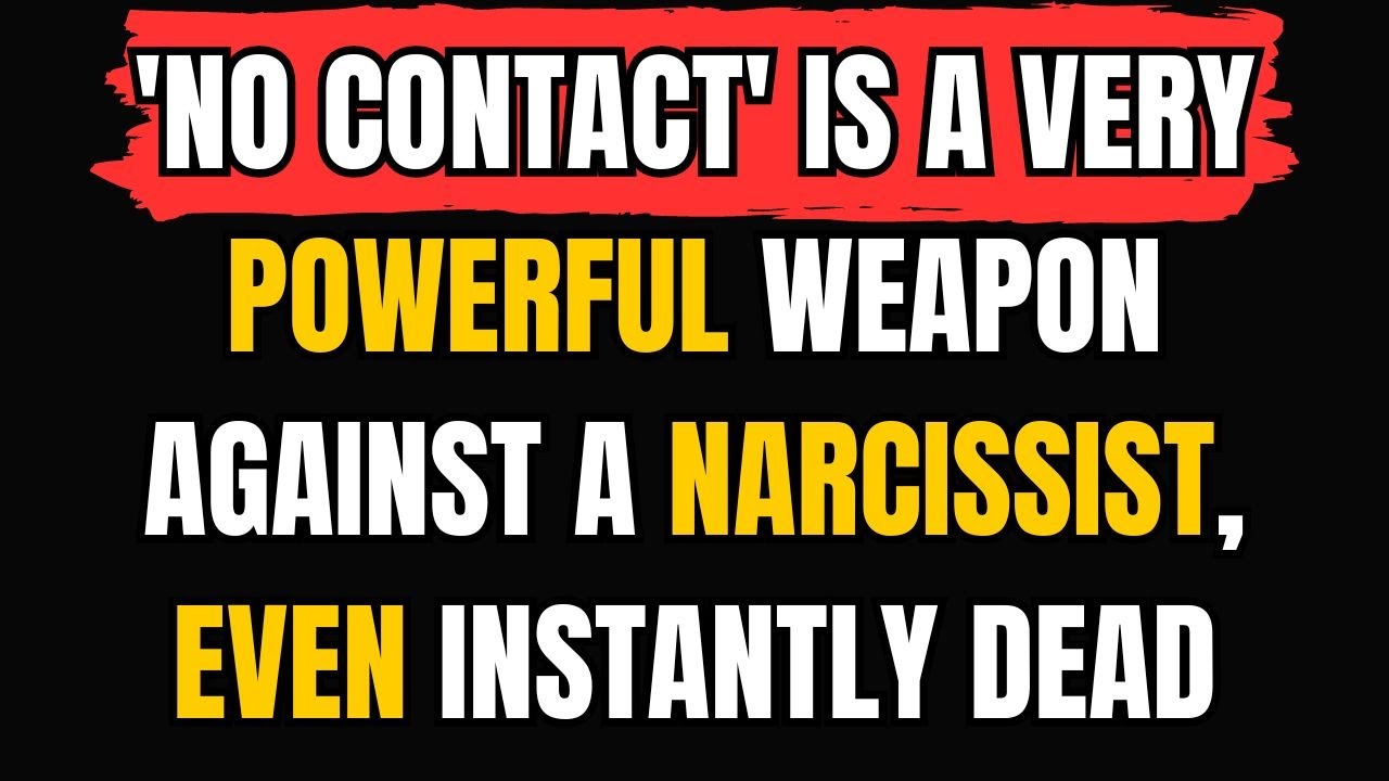'No Contact' Is A Very Powerful Weapon Against A Narcissist, Even ...